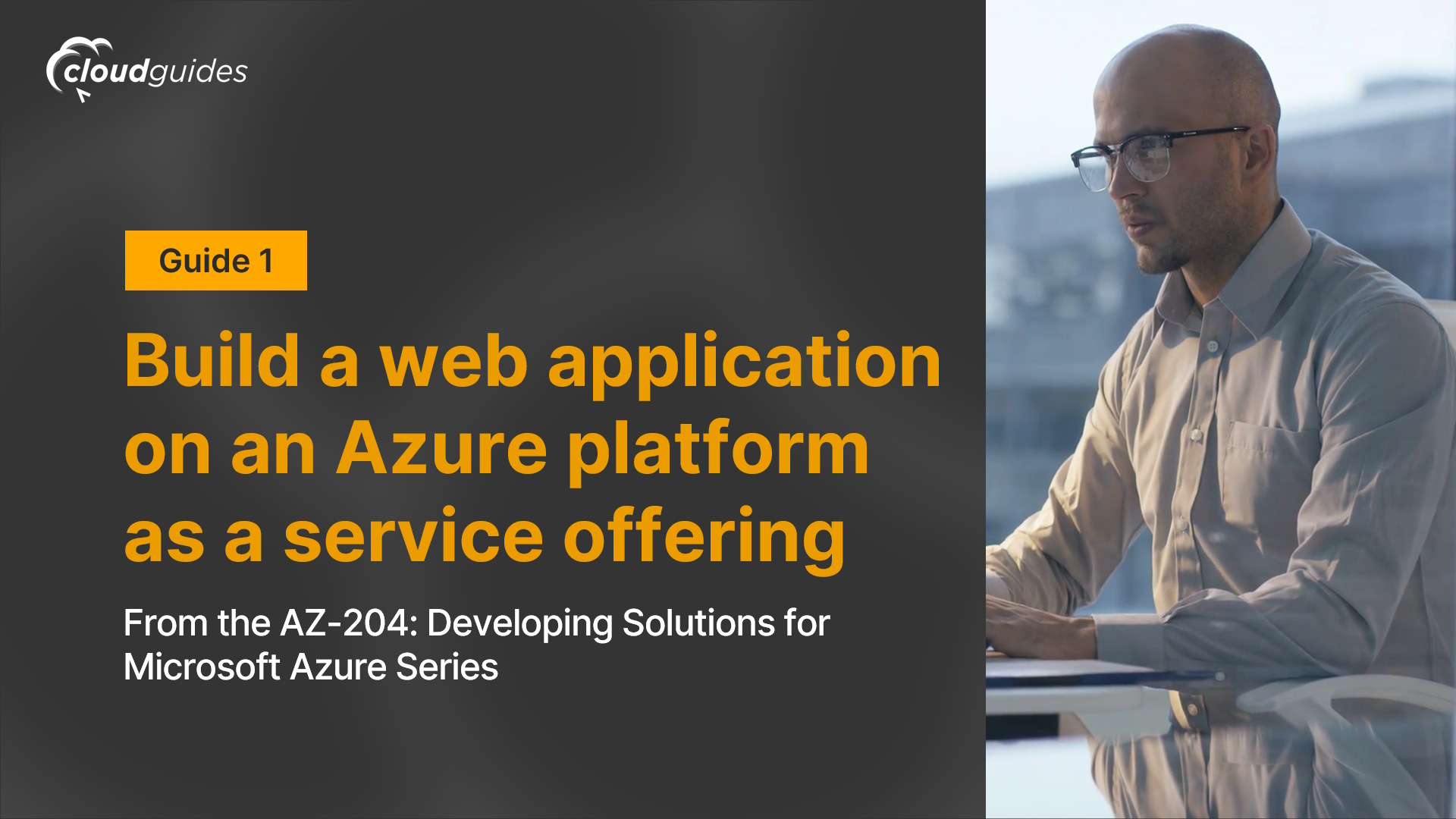 AZ-204: Developing Solutions for Microsoft Azure - Interactive Guides